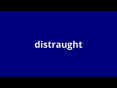 what is the meaning of distraught