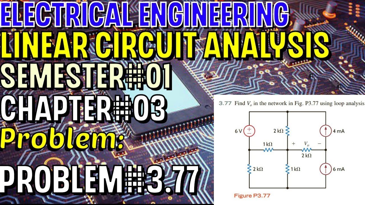 Linear Circuit Analysis | Chapter#03 | Problem#3.77 | Basic Engineering Circuit Analysis