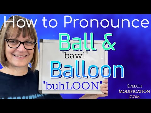 How to Pronounce Ball and Balloon
