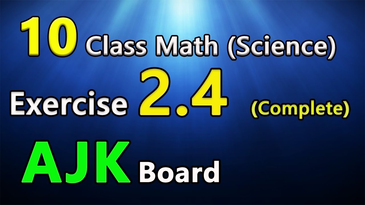 10th Class Math Chapter 2 Exercise 2.4 || Complete || AJK BISE Mirpur || eEducation Academy