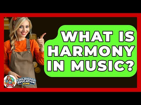 What Is Harmony In Music? - Childhood Education Zone