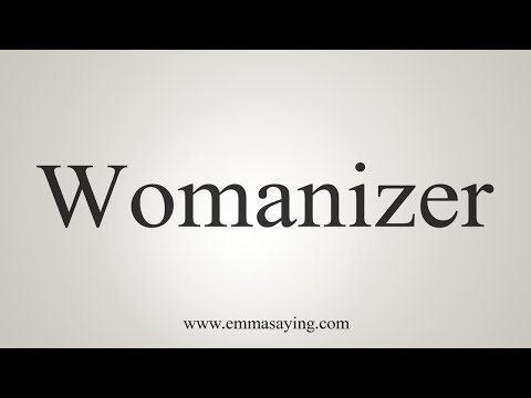 How To Say Womanizer