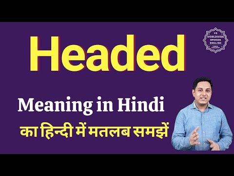 Headed meaning in Hindi | Headed ka matlab kya hota hai
