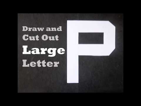 How to Cut Out Large Letter P
