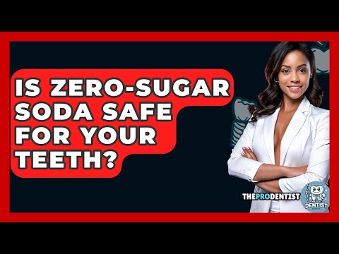 Is Zero-sugar Soda Safe For Your Teeth? - The Pro Dentist