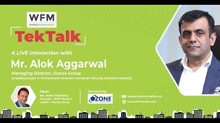 TekTalk with Alok Aggarwal, Managing Director, Ozone Group