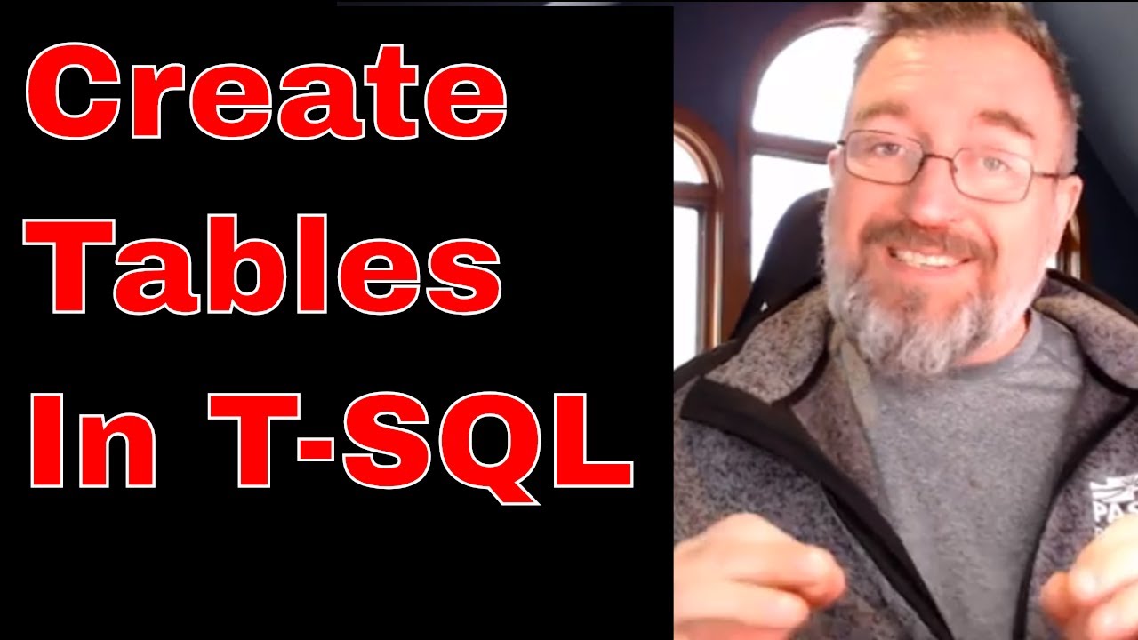 SQL Server Fundamentals #8: Create Table With T-SQL