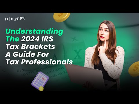 Understanding The 2024 IRS Tax Brackets A Guide For Tax Professionals