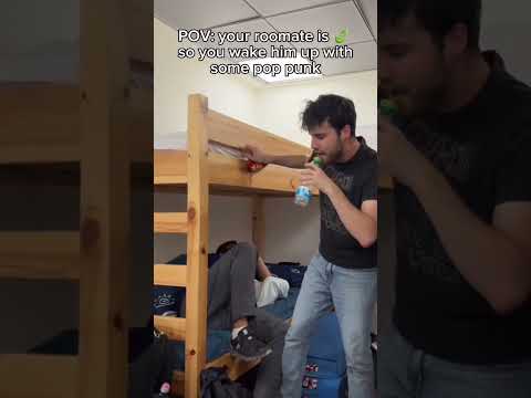 Nothing like waking up your roomate with pop punk! Song: when ur not him by Johnny Broke July