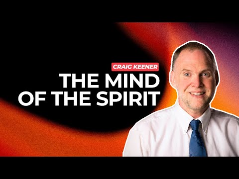 The Mind of the Spirit | Craig Keener
