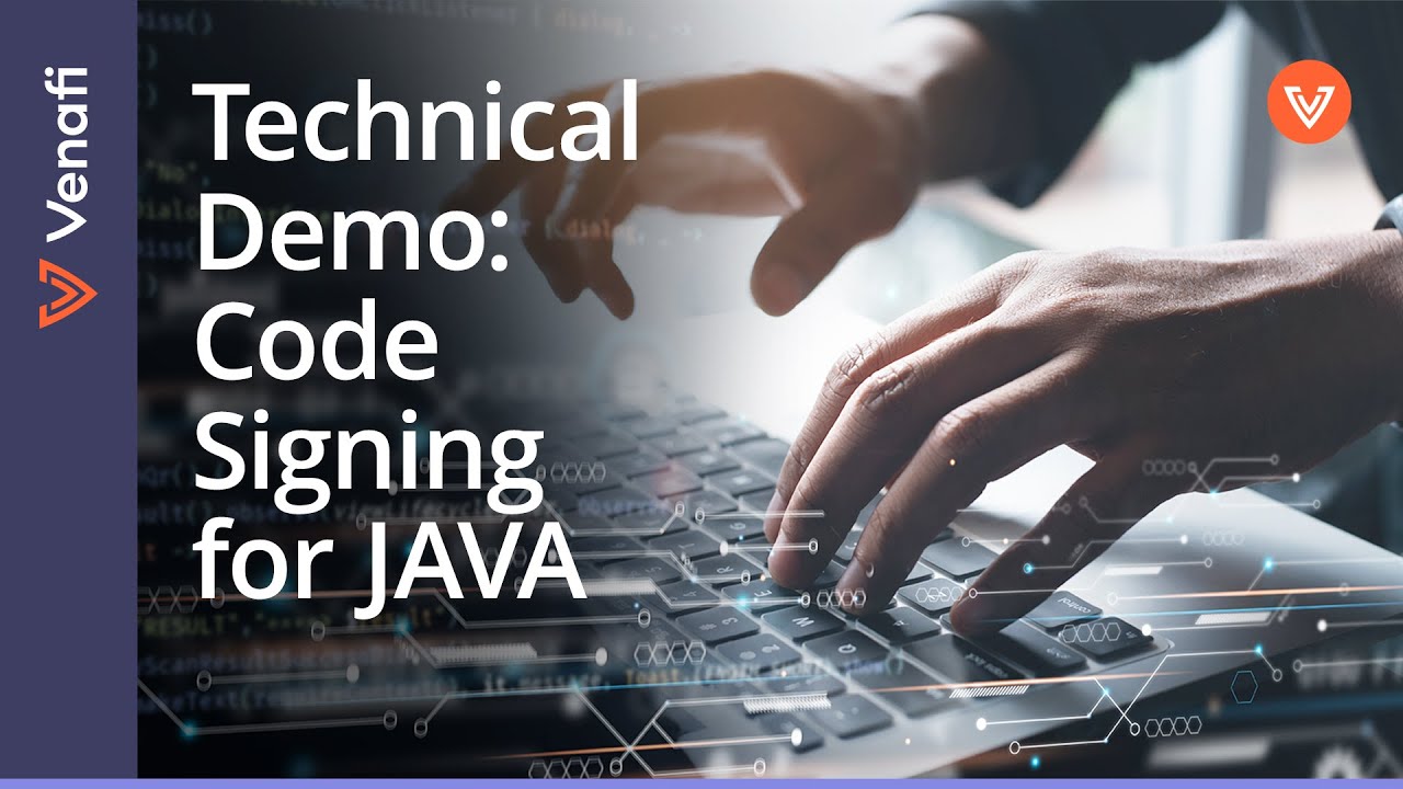 Code Signing for Java Applications with Venafi | CodeSign Protect Technical Demo