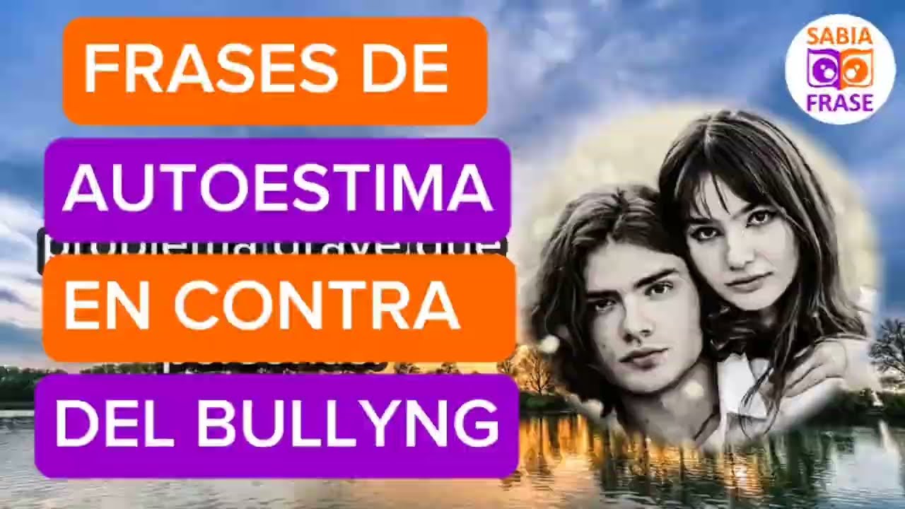 Frases contra el bullying - Autoestima
