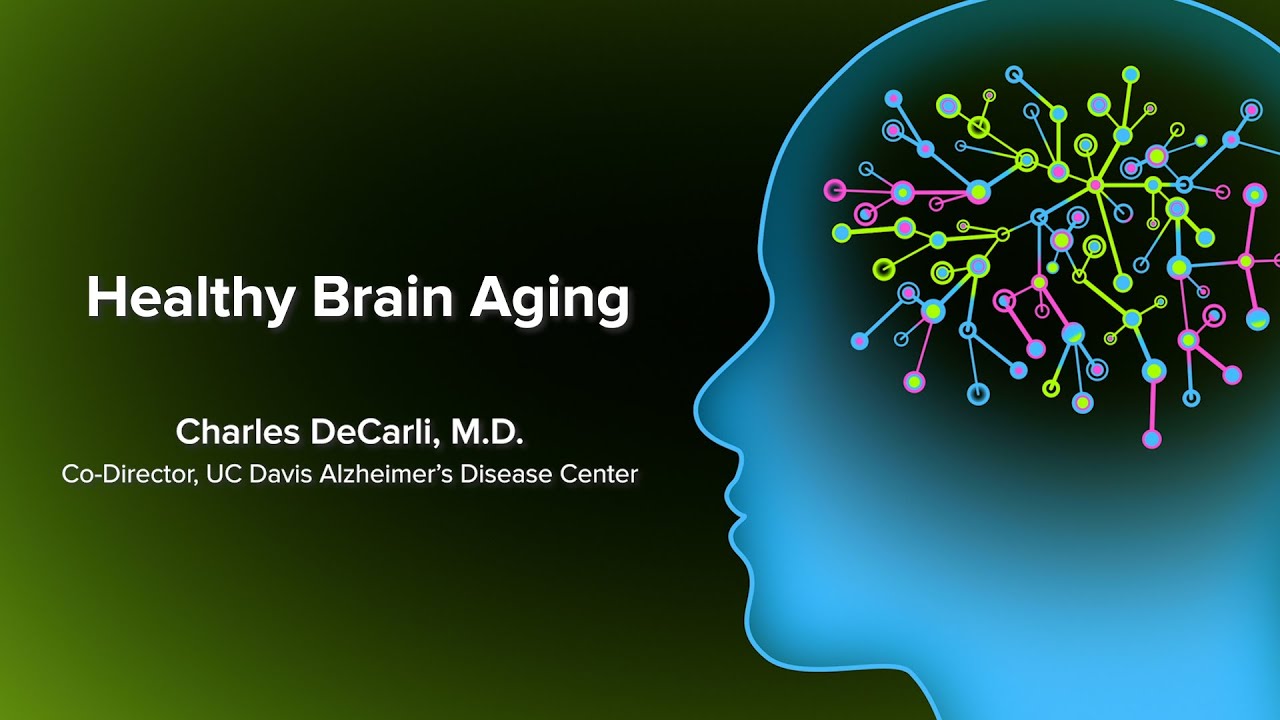 Healthy Brain Aging - What You Can Do to Improve Your Brain Health | UC Davis Health