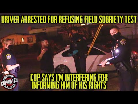 DUI | Driver Arrested for Refusing FST | Cop Says I’m Interfering for ...
