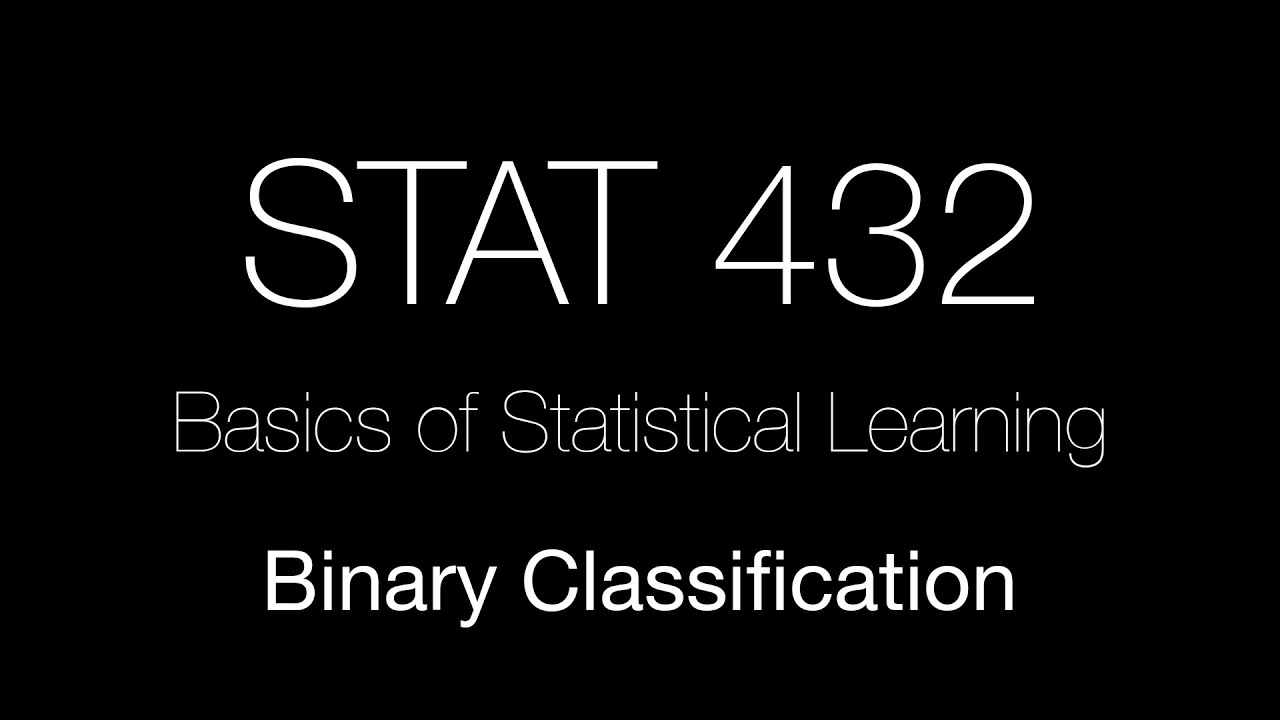 STAT 432 /// Binary Classification