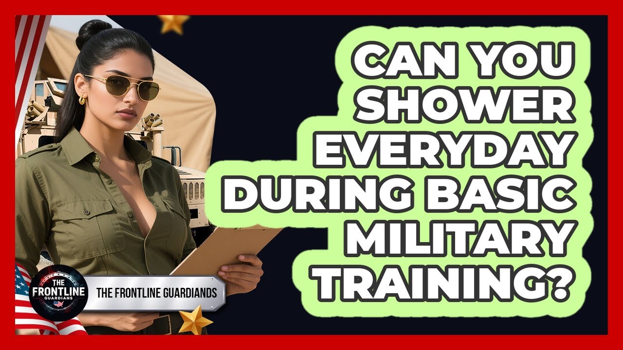 Can You Shower Everyday During Basic Military Training?