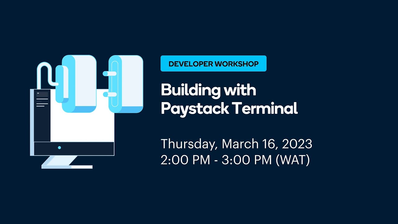 Developer Workshop: Building with Paystack Terminal