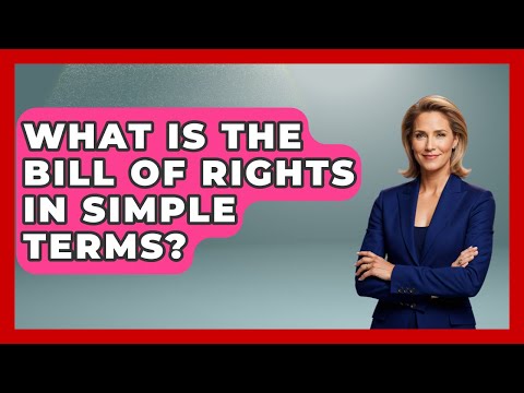 What Is The Bill Of Rights In Simple Terms? - Making Politics Simple