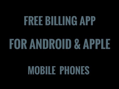 FREE BILLING APP FOR ANDROID, APPLE MOBILE PHONES & FOR PC OR LAPTOPS.