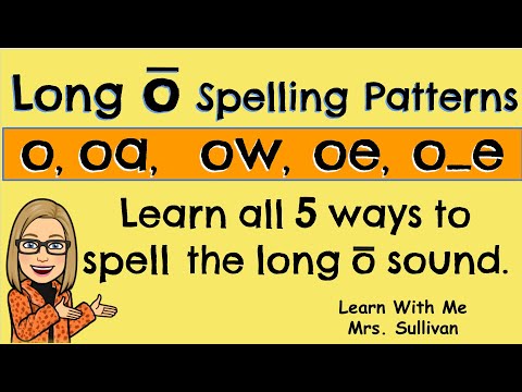 Long o Spelling Patterns: Learn all 5 ways to spell the long o sound.