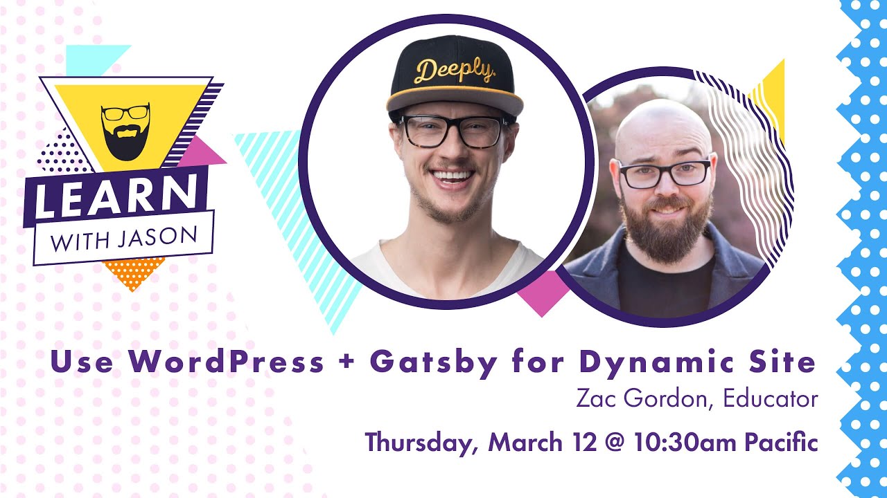 Use WordPress + Gatsby for Jamstack Sites (with Zac Gordon) — Learn With Jason