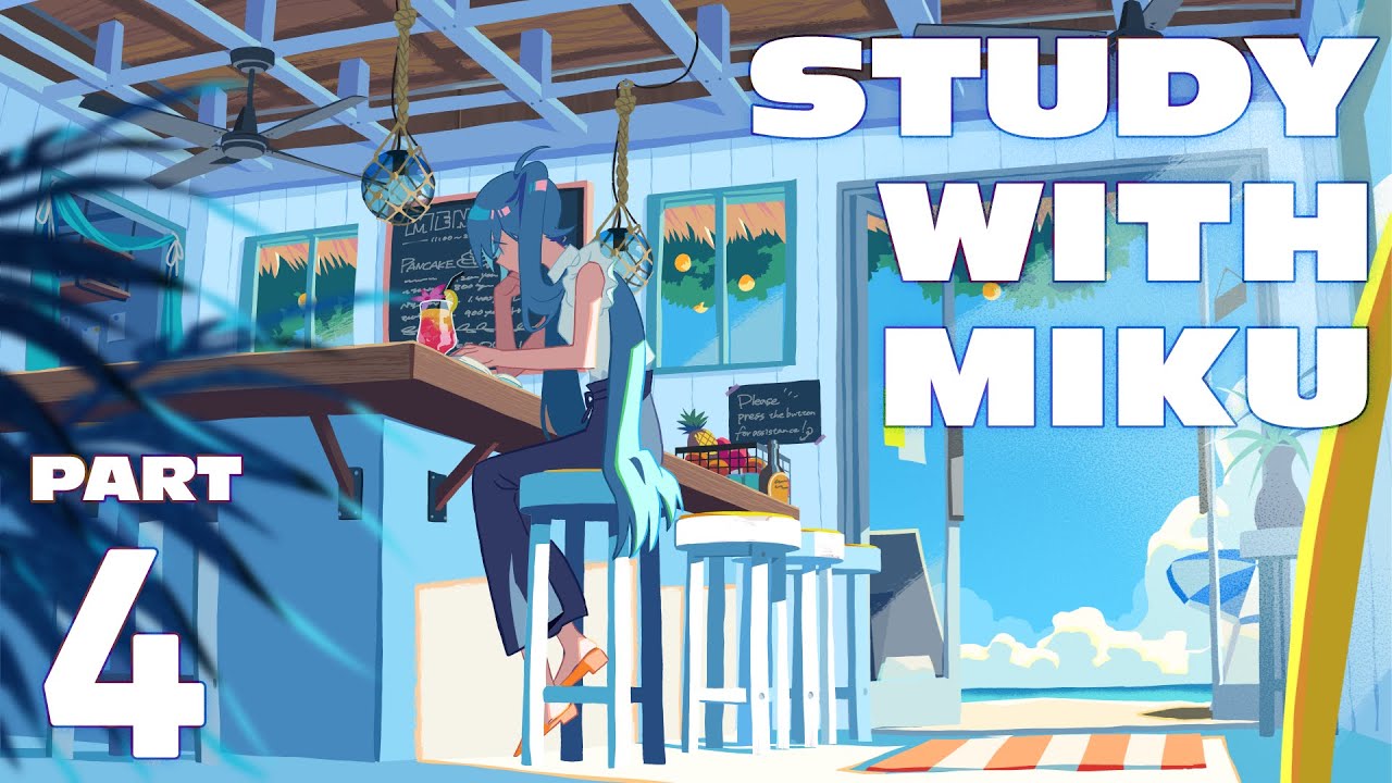 STUDY WITH MIKU - part4 -