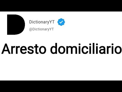 Arresto domiciliario Meaning in English