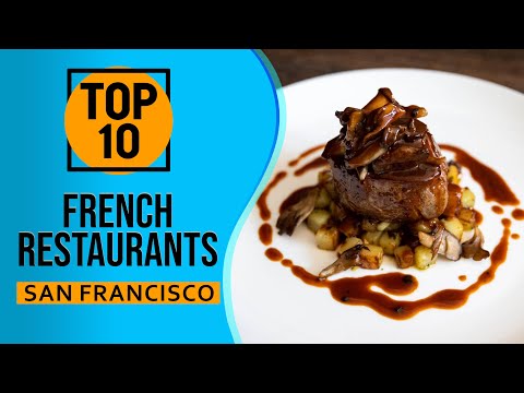 Top 10 Best French Restaurants in San Francisco, California
