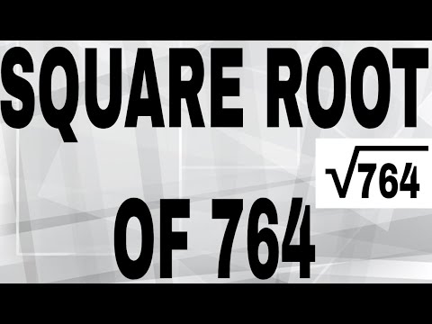 SQUARE ROOT OF 764