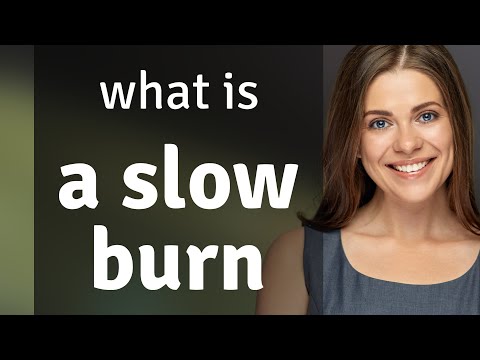 Understanding "A Slow Burn": Explaining English Idioms