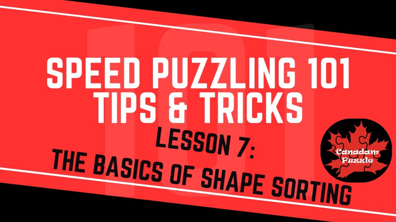 Speed Puzzling 101 - Lesson 7 - The Basics of Shape Sorting