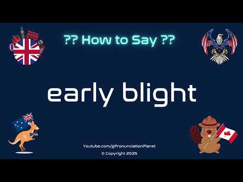 ???? ????️ How to Pronounce early blight? (CORRECTLY) | Pronunciation Planet