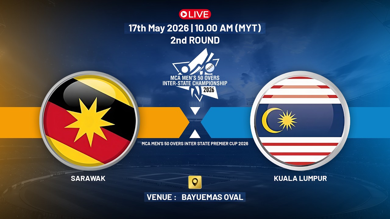 MCA MEN'S 50 OVERS INTER STATE PREMIER CUP 2026 | SARAWAK VS KUALA LUMPUR