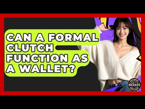 Can A Formal Clutch Function As A Wallet? - Designer Brands Spotlight