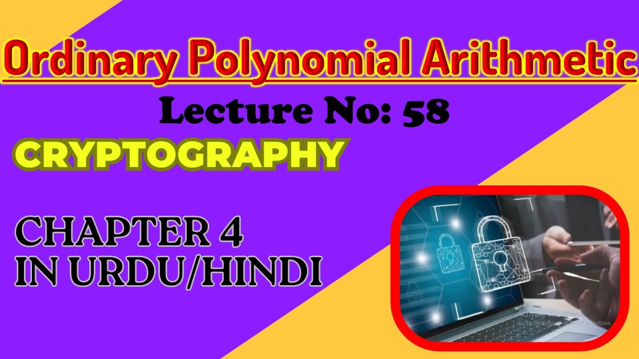 Ordinary Polynomial Arithmetic | Cryptography | Chapter 4 | Lecture 58