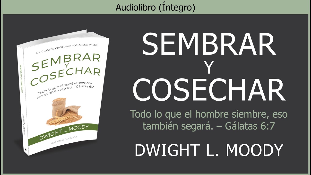 Sembrar y Cosechar | Dwight L. Moody | Audiolibro Cristiano Español