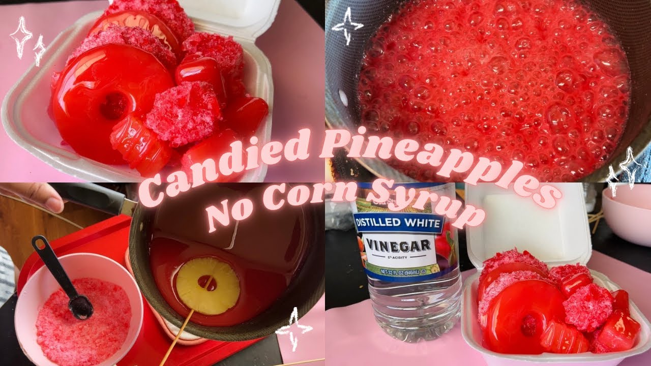 Candied Pineapples Without Corn Syrup Tutorial *Great Tips* (Very Thorough)