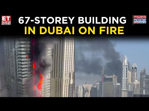 Dubai: 67-Storey Building Engulfed In Massive Fire, Nearly 4,000 People Evacuated From Skyscraper