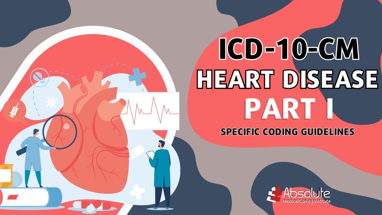 ICD-10-CM Specific Coding Guidelines -Circulatory Part ONE