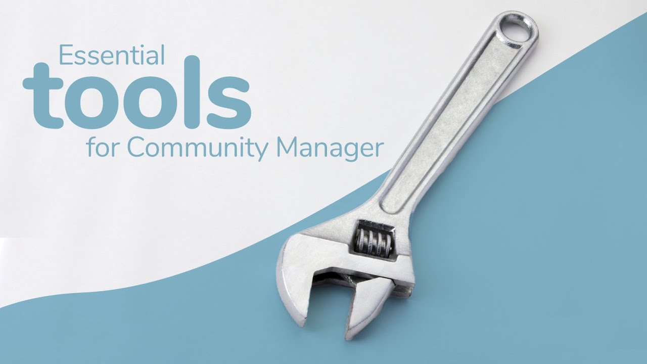 Essential Tools for Community Managers