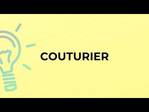 What is the meaning of the word COUTURIER?