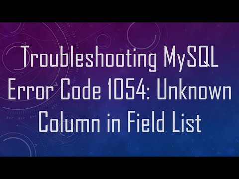 Troubleshooting MySQL Error Code 1054: Unknown Column in Field List