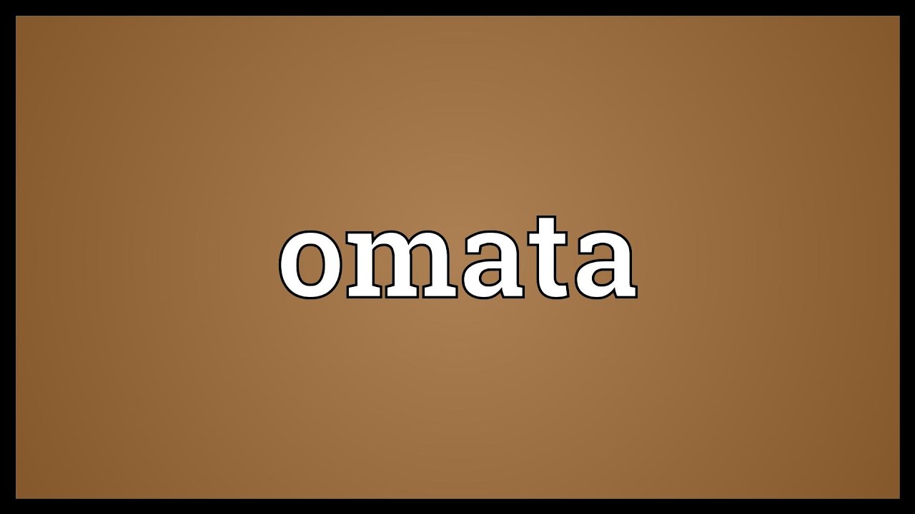 Omata Meaning