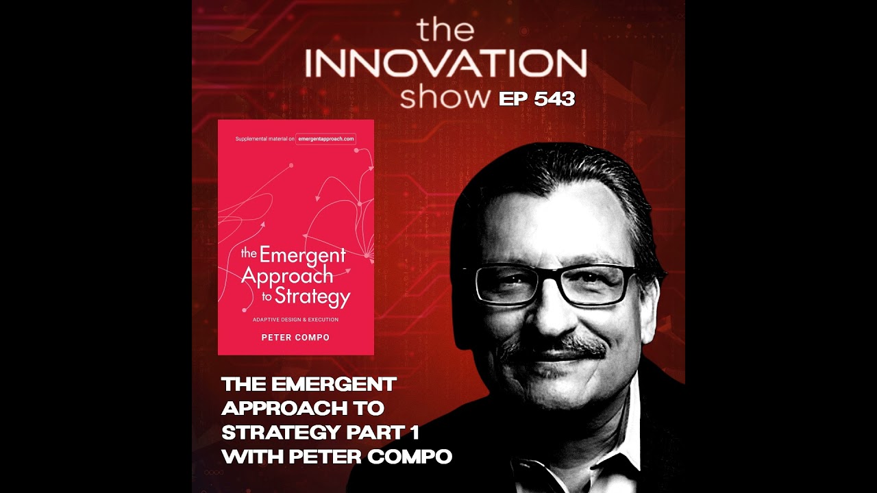 Peter Compo Part 1 - The Emergent Approach to Strategy: