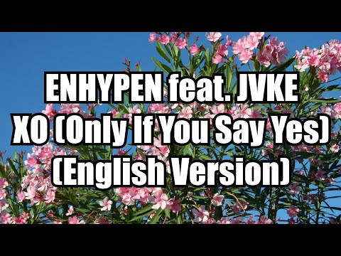 ENHYPEN feat. JVKE - XO (Only If You Say Yes) (English Version) lyric video