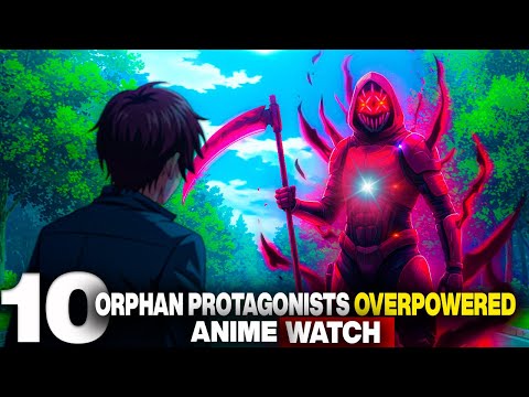 Top 10 New Isekai Anime Where OP MC Overpowered Main Character Orphan Protagonists
