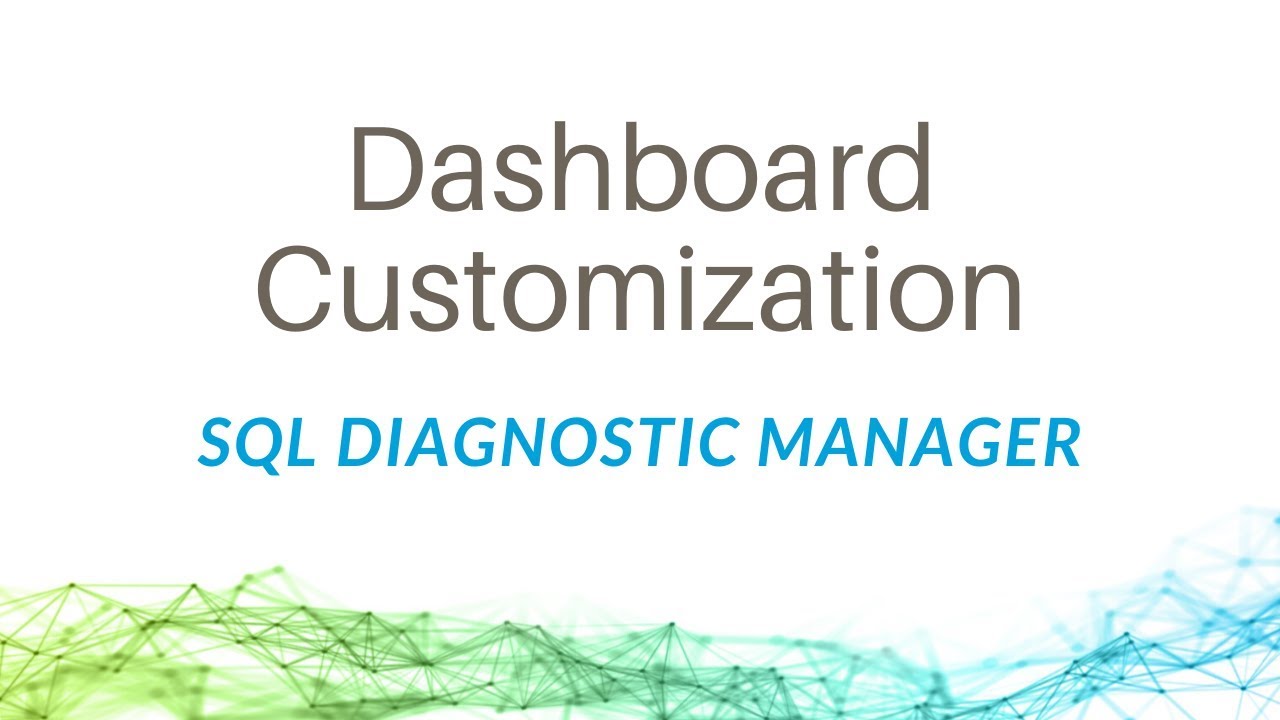 Dashboard Customization with SQL Diagnostic Manager for SQL Server