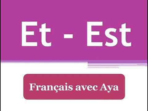 Les homophones : Et - Est