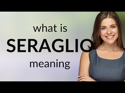 Seraglio — definition of SERAGLIO