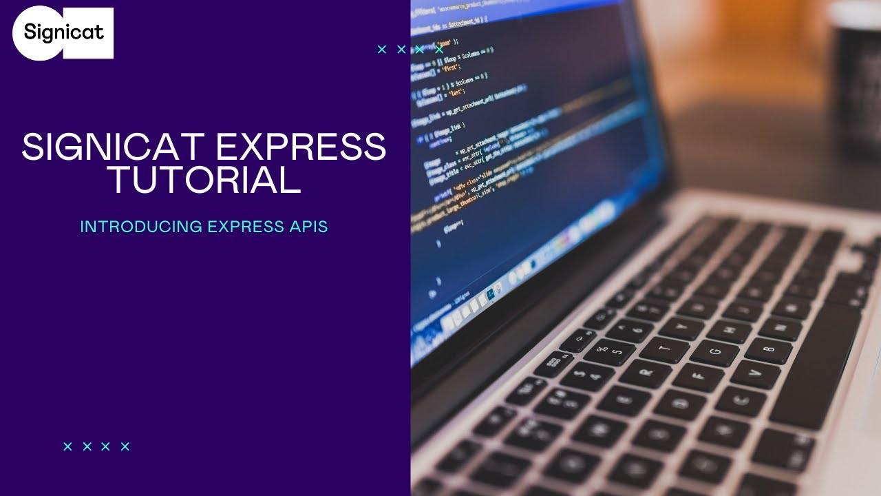 Signicat Express Tutorial: Introducing Express APIs